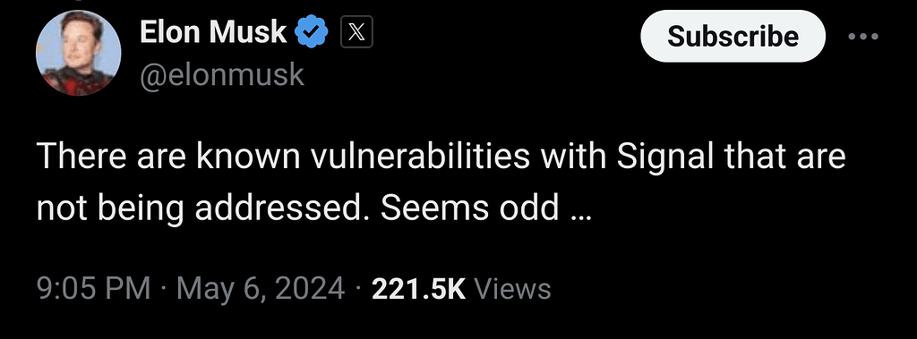 According to Elon Musk, Signal has "known vulnerabilities that are not ...